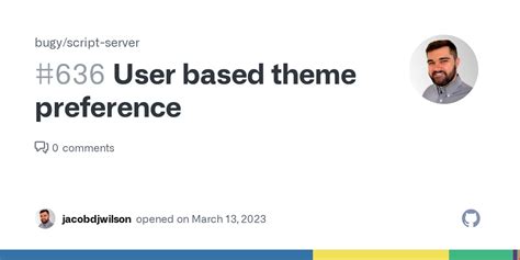 user based theme preference · issue 636 · bugy script server · github