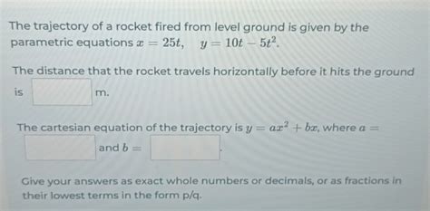 Solved The Trajectory Of A Rocket Fired From Level Ground Is Given By The Parametric Equations