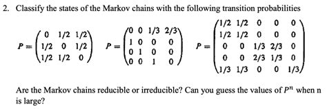 Classify The States Of The Markov Chains With The