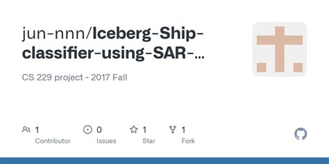 Github Jun Nnn Iceberg Ship Classifier Using Sar Image Maps Cs 229