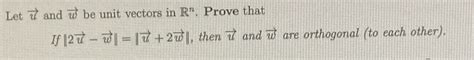 solved let u and w be unit vectors in rn prove that if