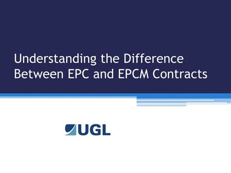 Understanding The Difference Between Epc And Epcm Contracts Pptx