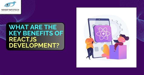 What Are The Key Benefits Of Reactjs Development Nimap Infotech