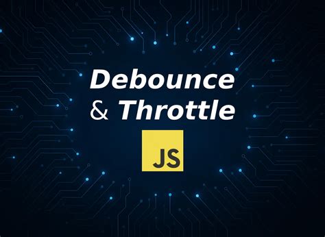 Debounce And Throttle In Javascript Controlling Function Execution