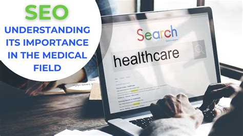 demystifying seo understanding its importance in the medical field