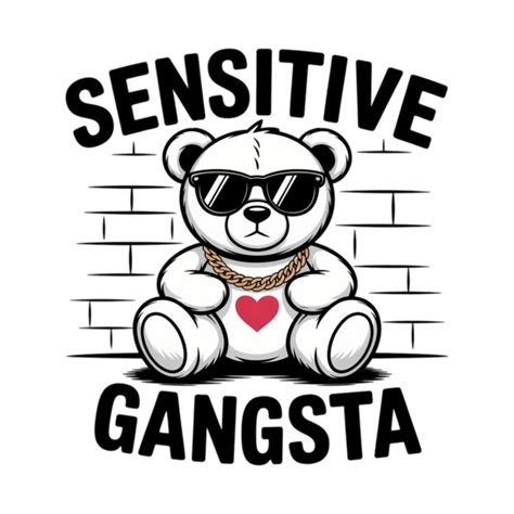 Sensitive Gangsta Teddy Bear Funny Sarcastic Meme Sensitive Gangsta