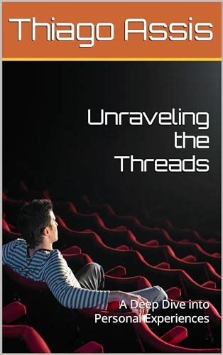 Unraveling The Threads A Deep Dive Into Personal Experiences Ebook