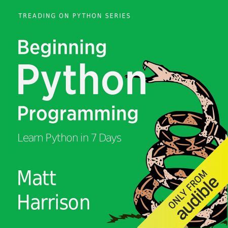 Beginning Python Programming Learn Python Programming In 7 Days Treading On Python Book 1