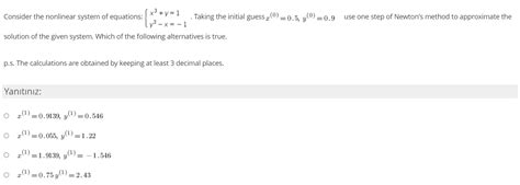 Solved Use One Step Of Newton S Method To Approximate The X Chegg Com