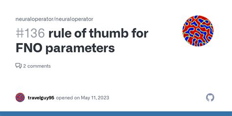 Rule Of Thumb For FNO Parameters Issue 136 Neuraloperator