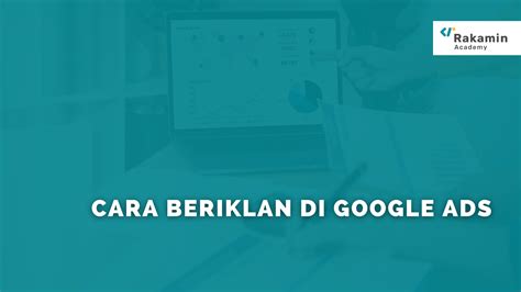 Tutorial Memasang Iklan Di Google Ads Wajib Banget Disimak
