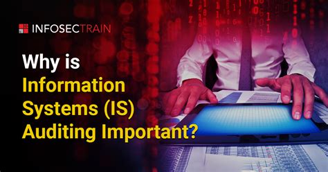 Why Is Information Systems Is Auditing Important