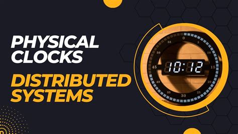 Physical Clocks Crystal Clear Explanation Distributed Systems