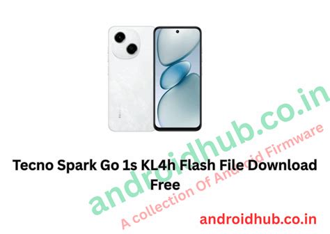 Tecno Spark Go 1s KL4h Flash File Download Free AndroidHub