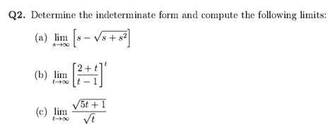 Solved Q2 Determine The Indeterminate Form And Compute The Following