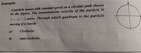example a particle moves with constant speed on a circular path shown in