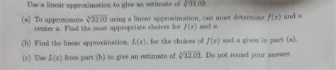 Solved A To Approximate 532 02 Using A Linear