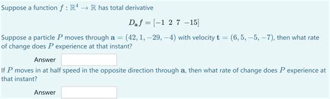solved suppose a function f r4 r has total derivative