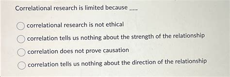 Solved Correlational Research Is Limited