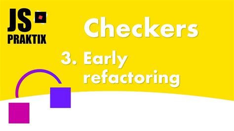 checkers 3 early refactoring javascript simple game coding youtube