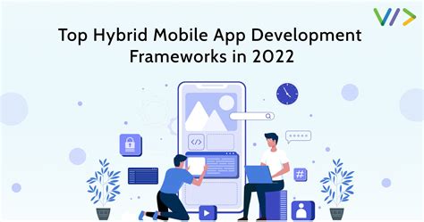 Top Hybrid Mobile App Development Frameworks In