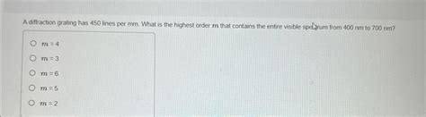 Solved A Diffraction Grating Has 450 ﻿lines Per Mm ﻿what Is