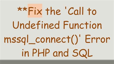 Fix The Call To Undefined Function Mssqlconnect Error In Php And