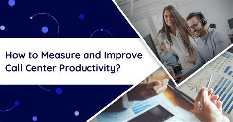 How To Measure And Improve Call Center Productivity Inextrix