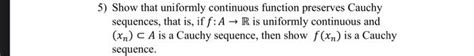 solved 5 show that uniformly continuous function preserves