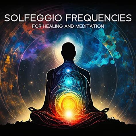 Solfeggio Frequencies For Healing And Meditation To Raise Higher Consciousness