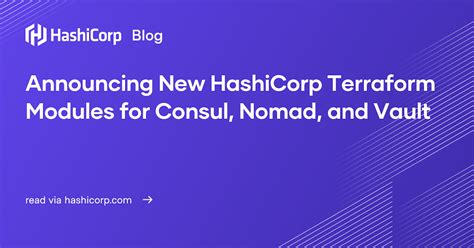 Announcing New Hashicorp Terraform Modules For Consul Nomad And Vault Announcing New Hashicorp Terraform Modules For Consul Nomad And Vault