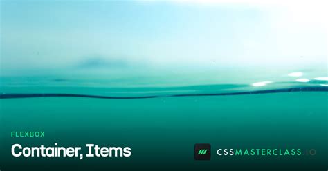 Learn Flex Container And Flex Items With This Screencast Css Masterclass