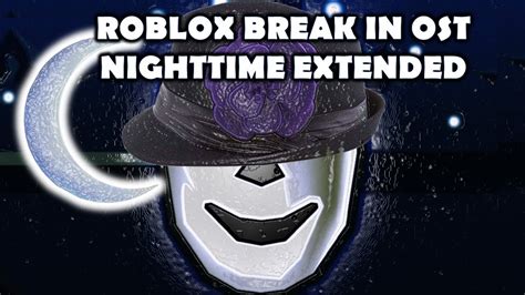 Roblox Break In Ost Nighttime Extended Music Youtube