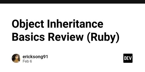 Object Inheritance Basics Review Ruby Dev Community