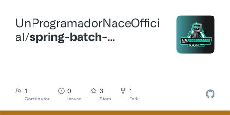 GitHub UnProgramadorNaceOfficial Spring Batch Application