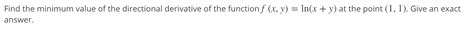 Solved Find The Minimum Value Of The Directional Derivative Chegg Com