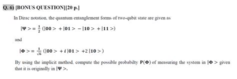 Solved Q 6 [bonus Question][20 P ] In Dirac Notation The