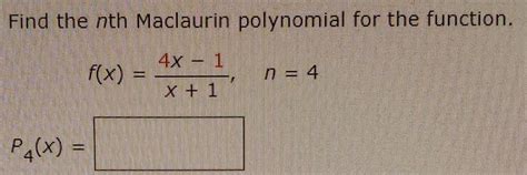 Solved Find The Nth Maclaurin Polynomial For The Function Chegg Com