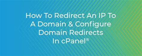 How To Redirect An Ip To A Domain And Configure Domain Redirects In Cpanel® Cpanel