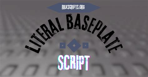 Literal Baseplate Script Rbx Scripts
