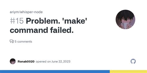 Problem Make Command Failed · Issue 15 · Ariymwhisper Node · Github