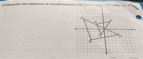 solved 17 describe the sequence of transformations that would map abc
