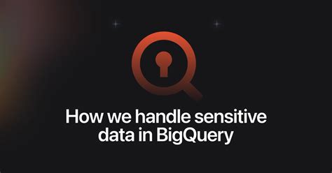 How We Handle Sensitive Data In Bigquery Blog