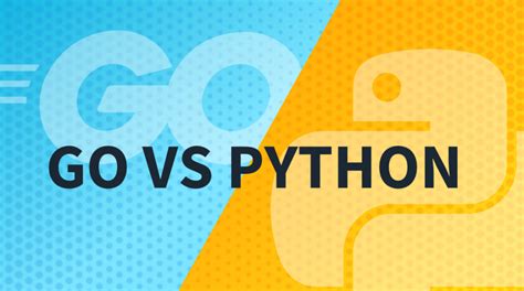 go vs python which language should you use for your next project