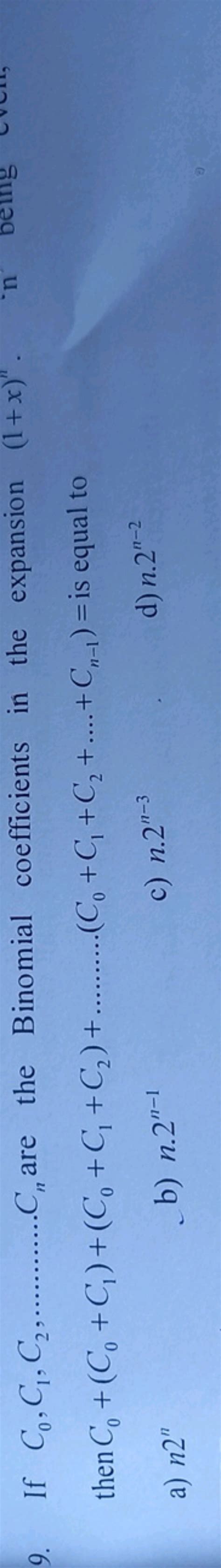 9 If C0 C1 C2 …………cn Are The Binomial Coefficients In The Expansion