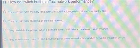 Solved How Do Switch Buffers Affect Network Performance They Provide Answer