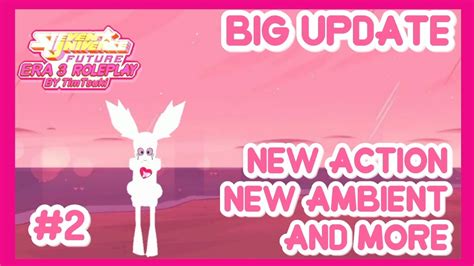 [big Update🌟] Steven Universe Future Era 3 Rp Showcase New Action New Ambient Effect And More