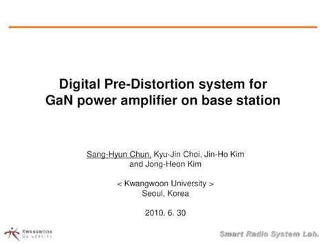 Pdf Digital Pre Distortion System For Gan Power Amplifier On · Smart Radio System Lab