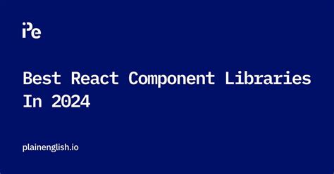 The Best React Component Libraries In 2024 R Webdevtutorials