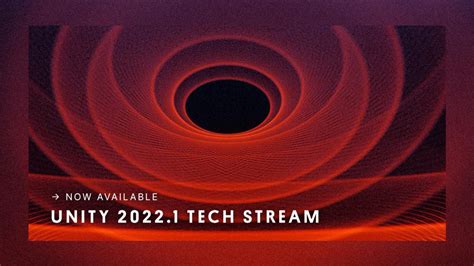 unity 2022 1 tech stream is now available dimensional data